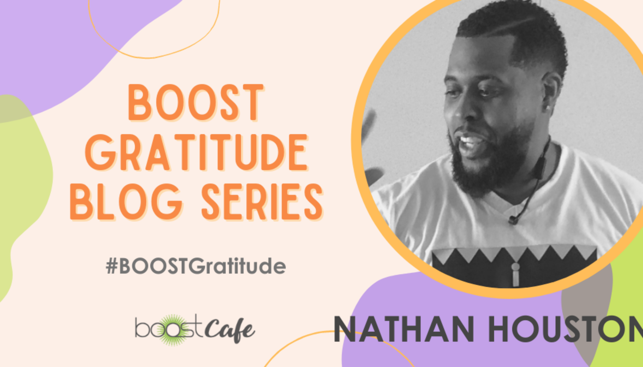 10 Things You Didn’t Know About Nathan Houston – BOOST Cafe