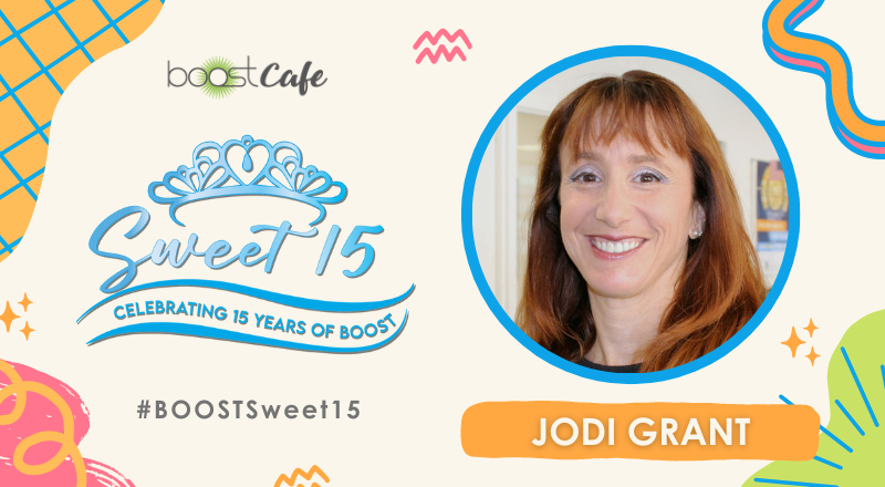 Meet BOOST Partner Jodi Grant - Celebrate BOOST's Sweet 15 - BOOST Cafe