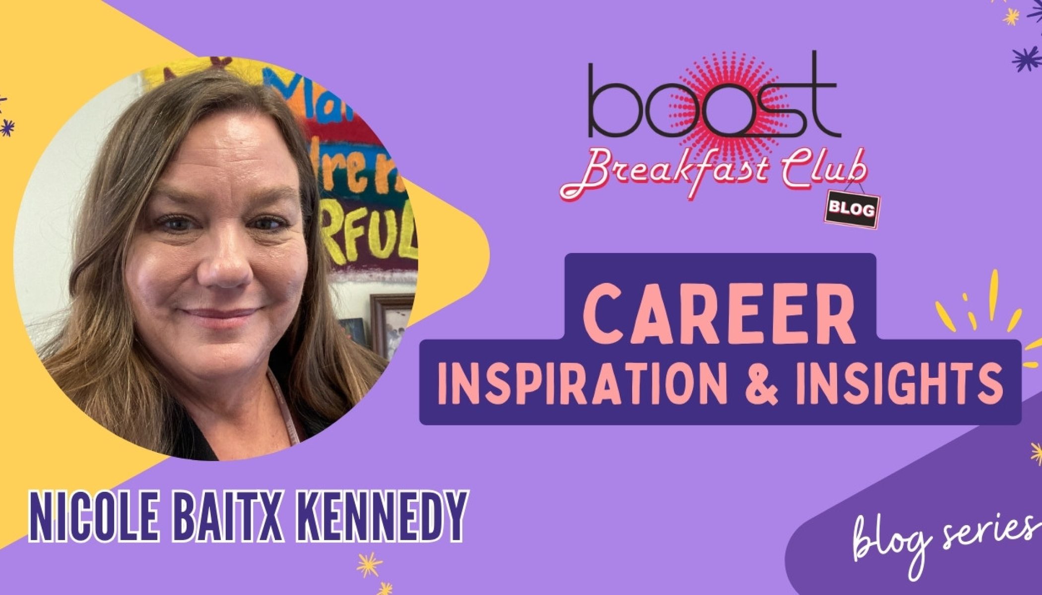 Career Inspiration and Insights with Nicole Baitx Kennedy – BOOST Cafe
